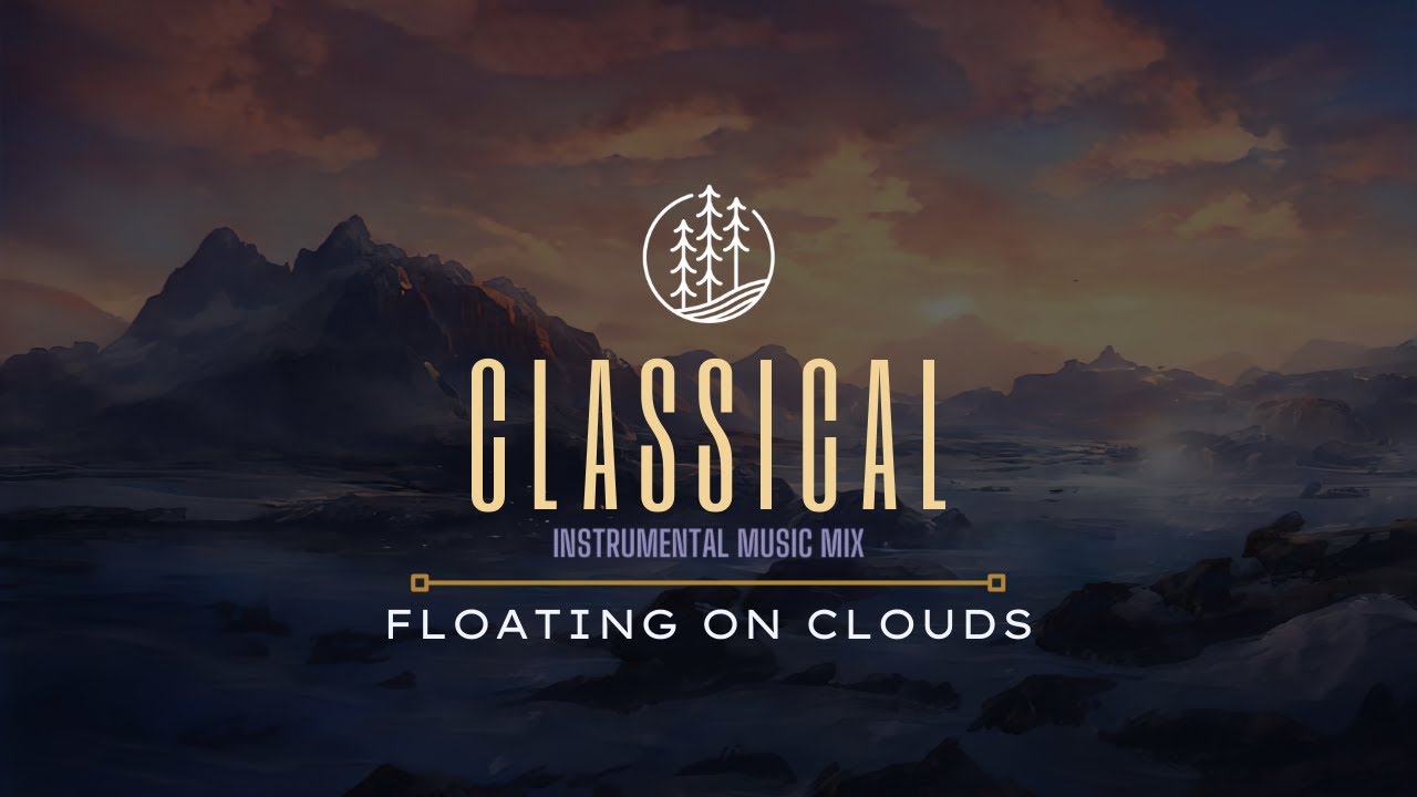 Classical Instrumental Music Mix: Floating on Clouds - YouTube
