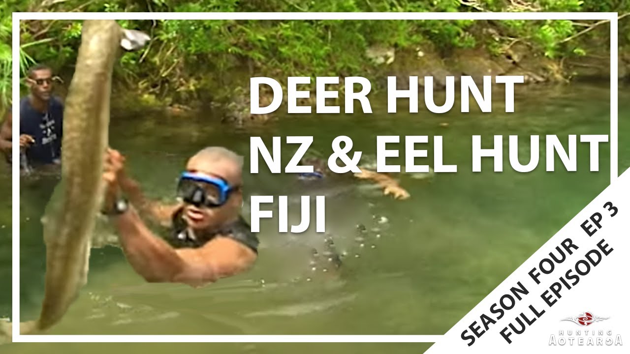 Hunting Aotearoa Series 4 Episode 3 - Hunting Deer in NZ & Eel hunting ...