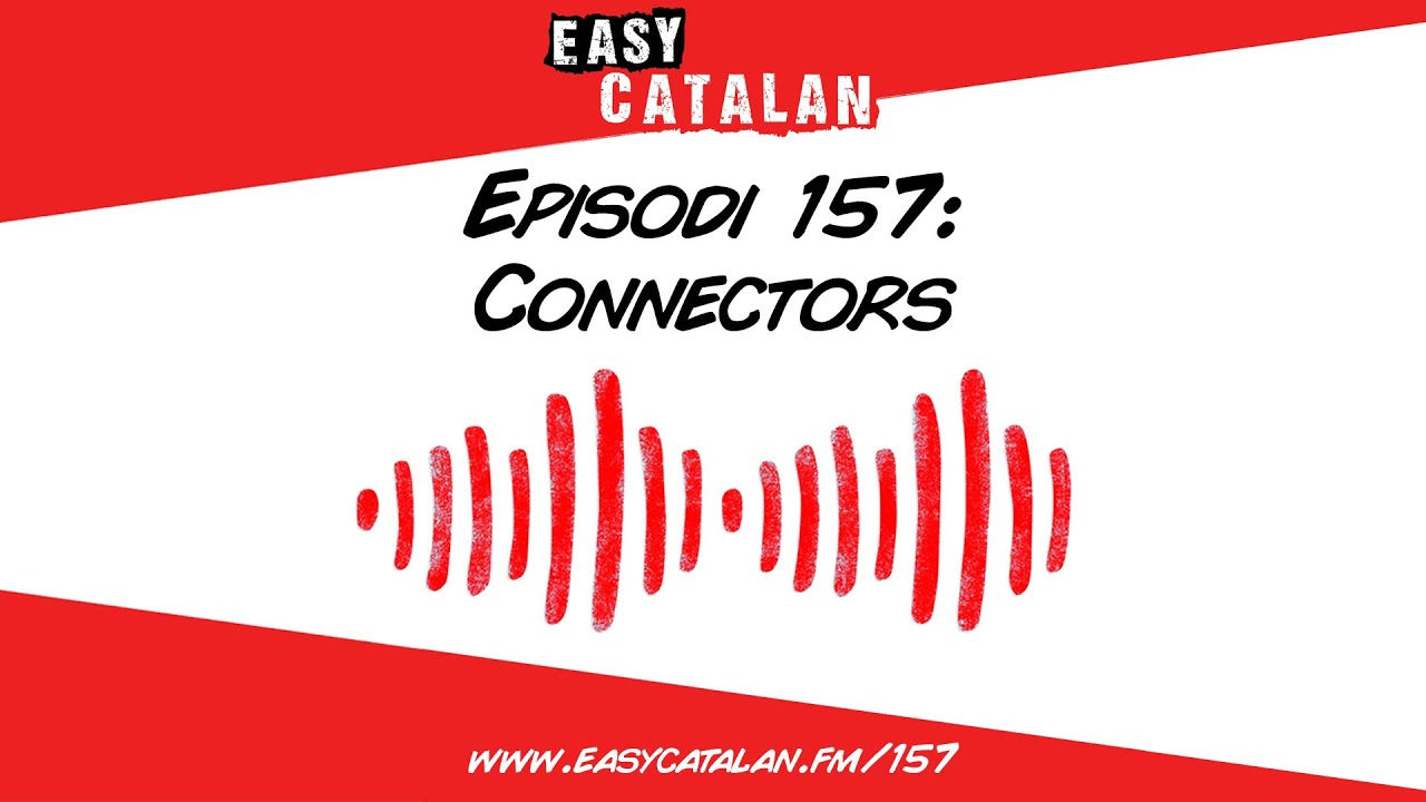 Els connectors en català | Easy Catalan Podcast 157 - YouTube