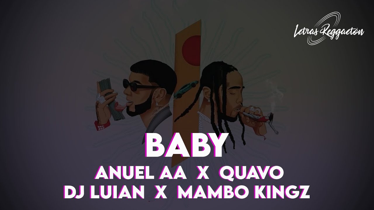 BABY - ANUEL AA X QUAVO X DJ LUIAN X MAMBO KINGZ [ Lyric/Letra] - YouTube