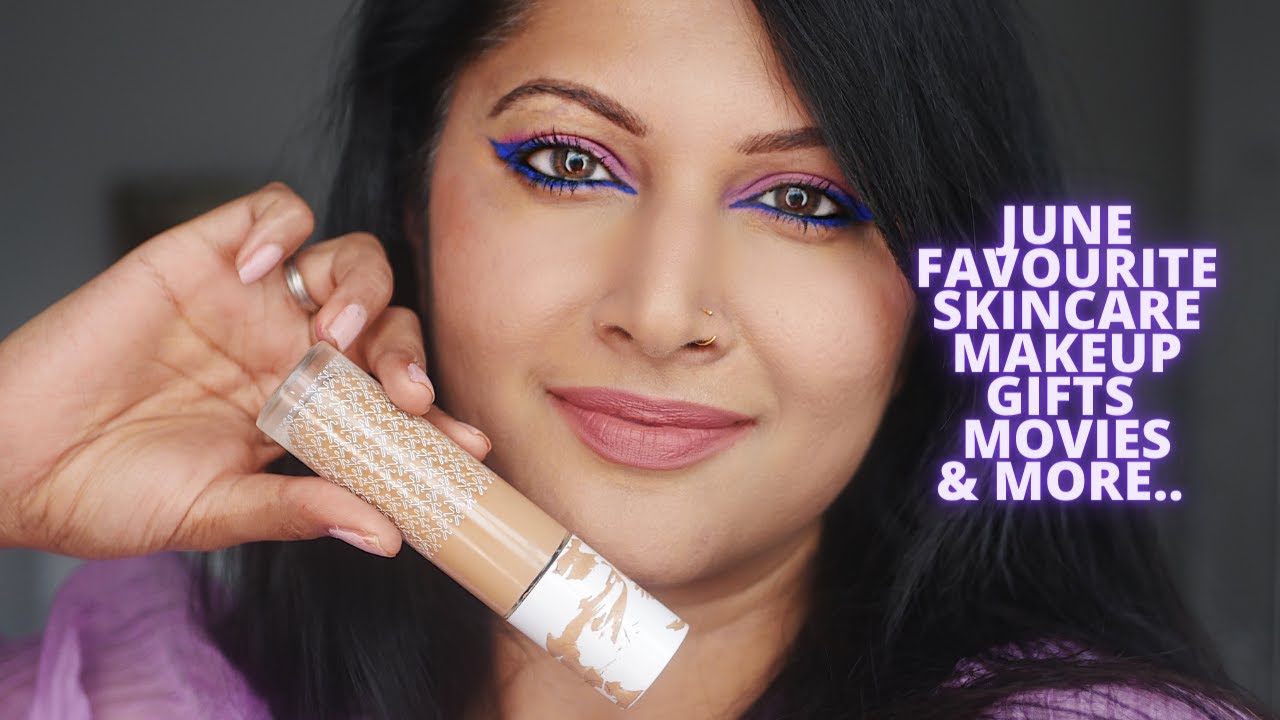 JUNE FAVOURITES SKINCARE, HAIRCARE, MAKEUP, MOVIES & GIFTS | BEST OF ...
