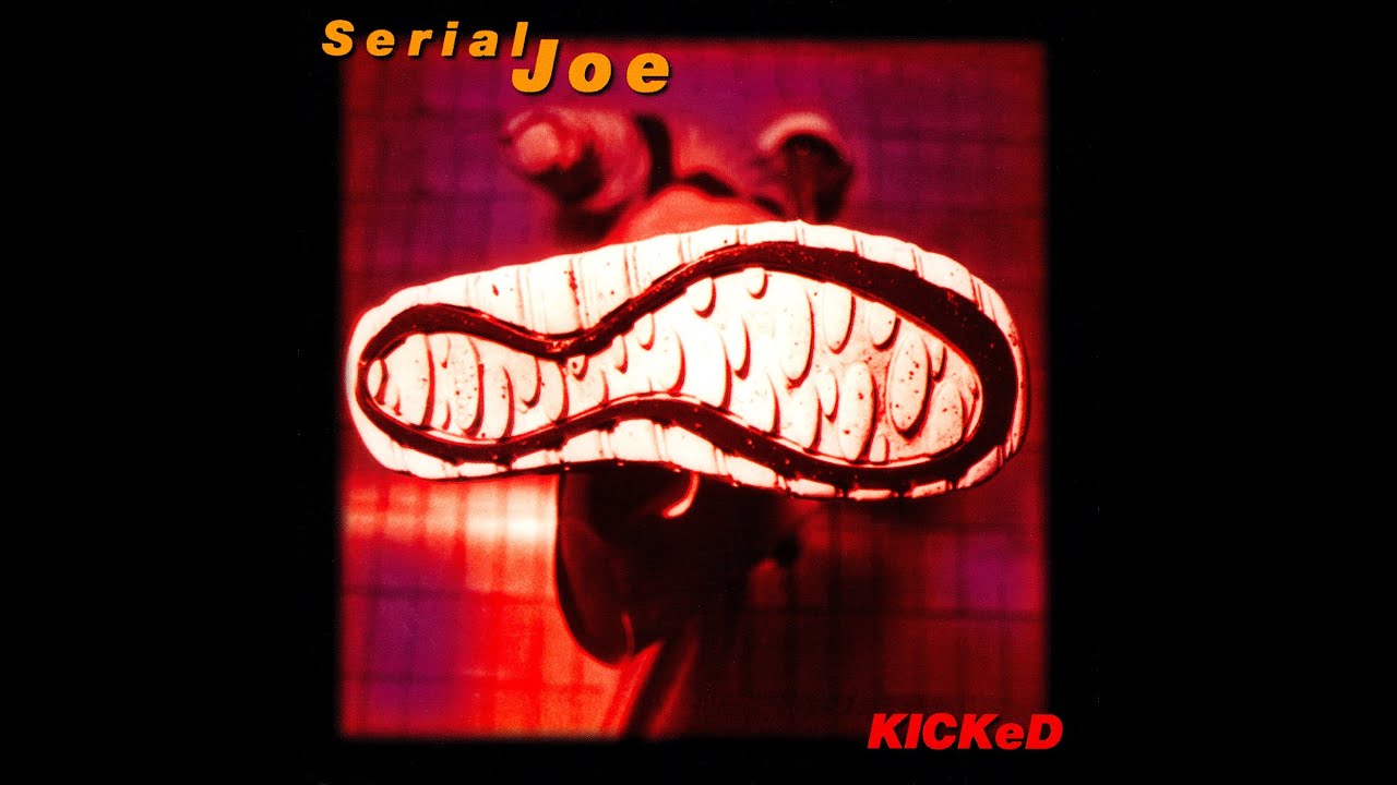 Serial Joe 'Kicked' (Full Album) - YouTube