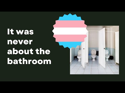 It Was Never About the Bathroom
