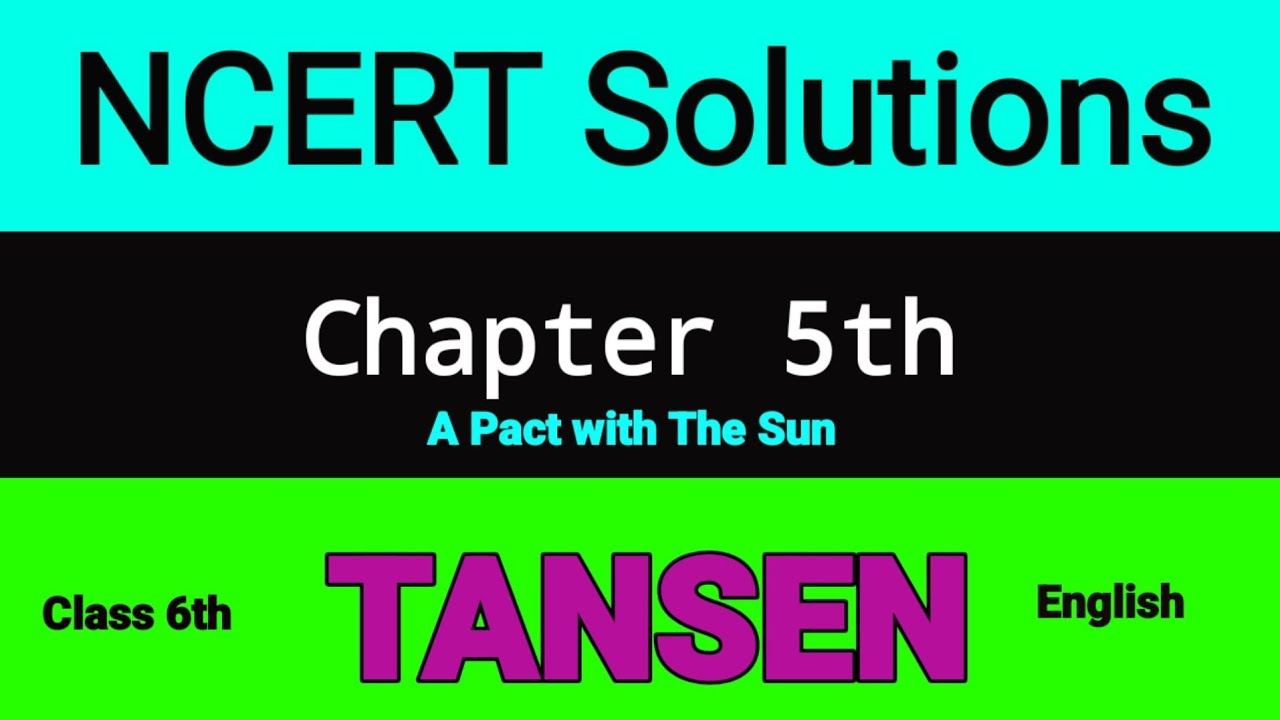 Tansen Question- Answers Chapter 5 Class 6 English A Pact with The Sun ...