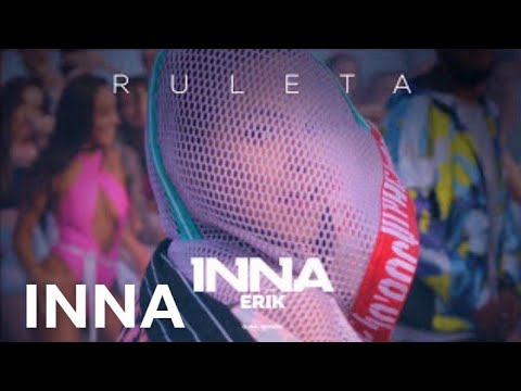 INNA - Ruleta (feat Erik) | Audio
