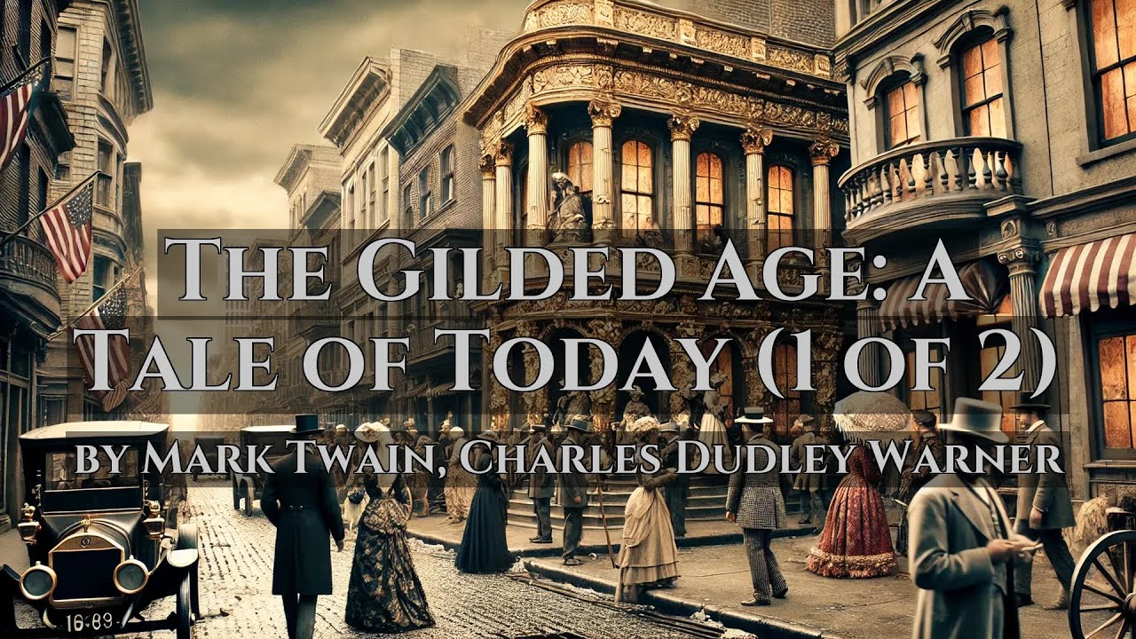 The Gilded Age: A Tale of Today - by Mark Twain, Charles Warner - Full ...