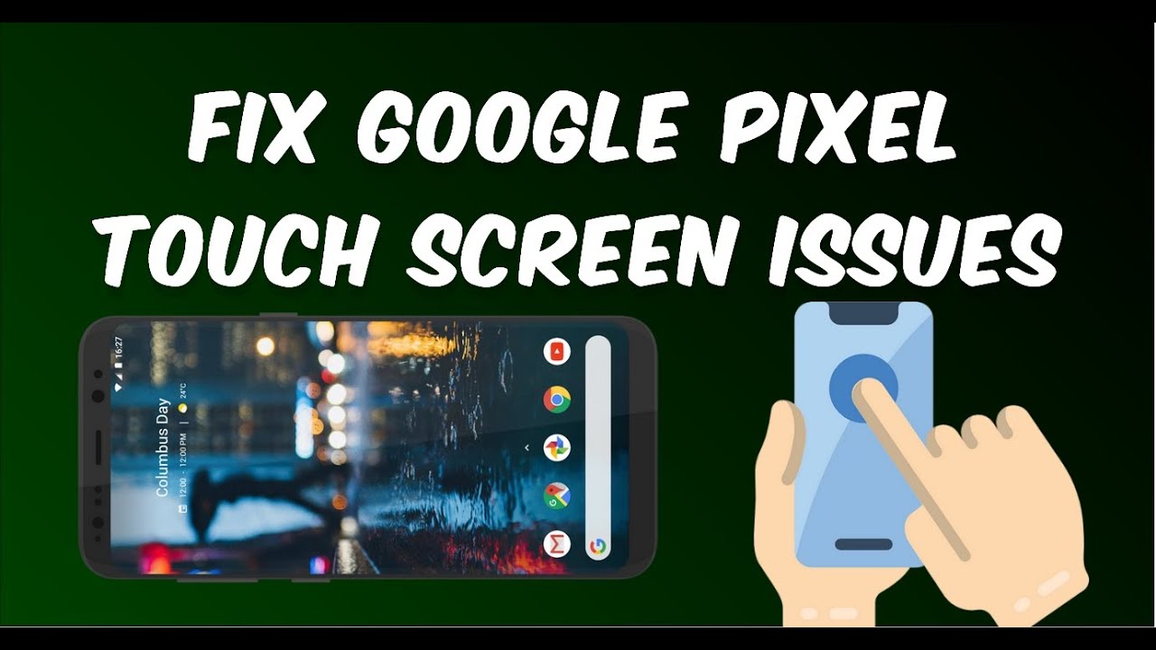 Ultimate Guide :Fixing Touch Screen Problems on Google Pixel Devices ...