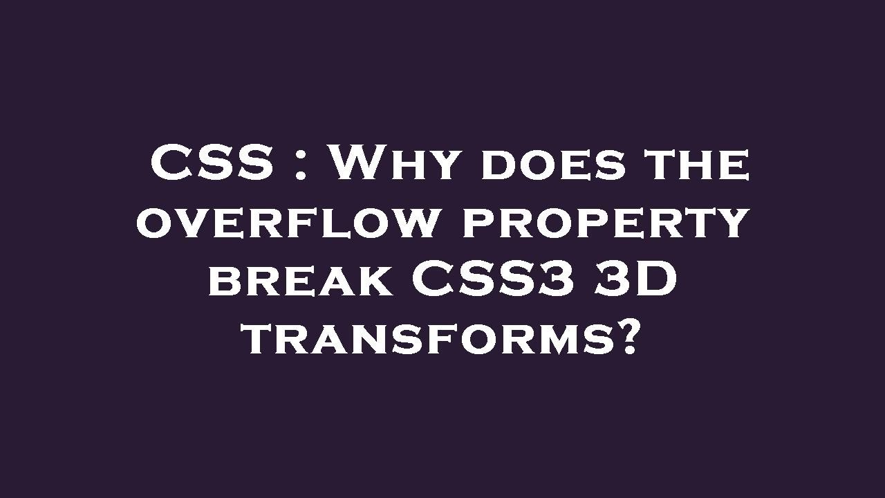 Css Why Does The Overflow Property Break Css3 3d Transforms Youtube 2075