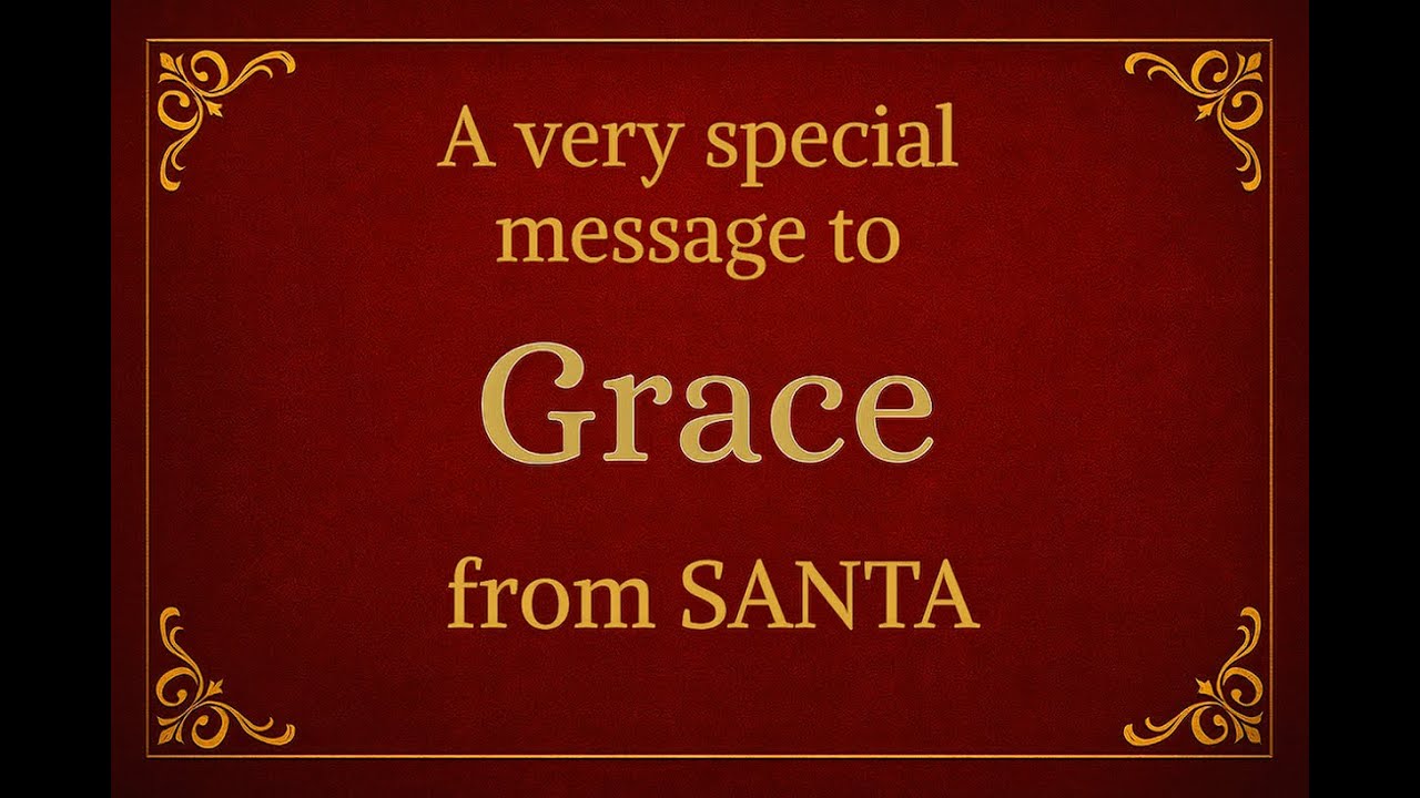 Santa’s Magical Video Message for Grace 🎅🎁 - YouTube