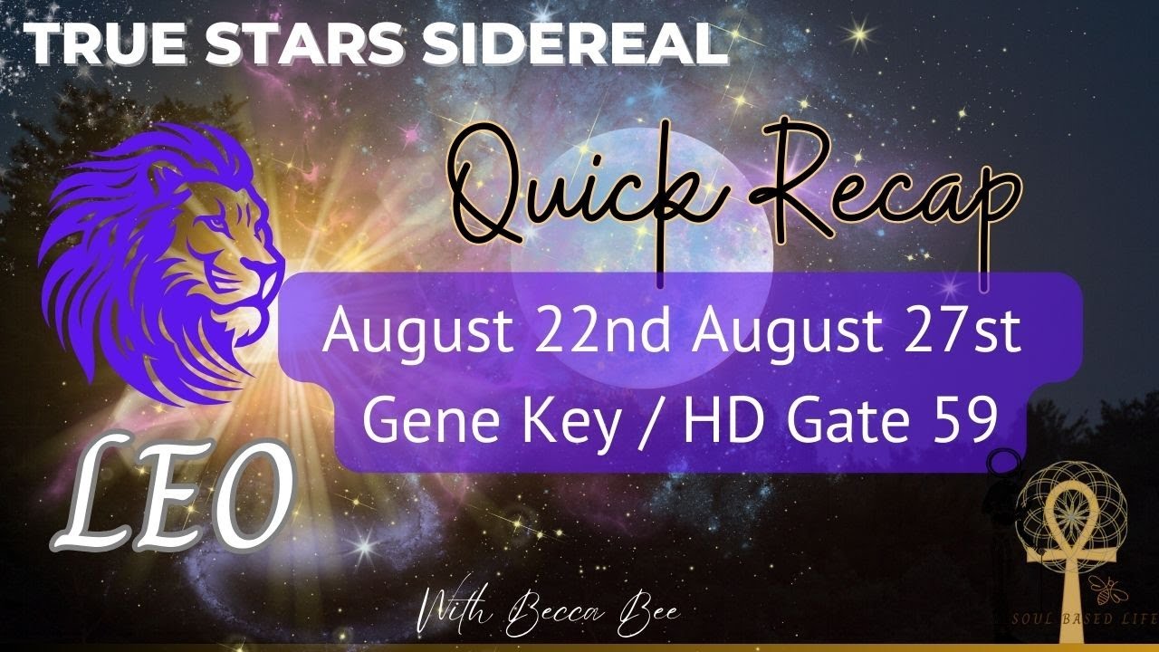 *Quick Recap* for Aug. 22nd to the 27st Gene Key/HD Gate 59 Galactic ...
