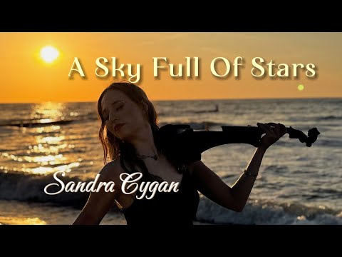 A Sky Full Of Stars - Coldplay Cover Violin by Sandra Cygan / 2026