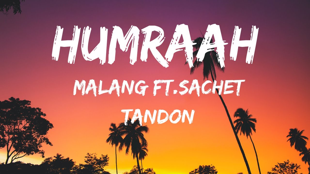 Humraah (Lyrics) Full Song -- Malang || TNT Lyrics || Aditya R K, Disha ...