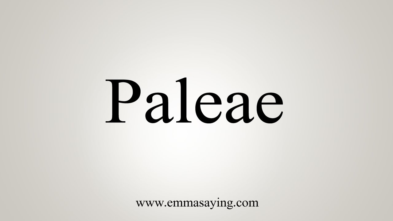 How To Say Paleae - YouTube