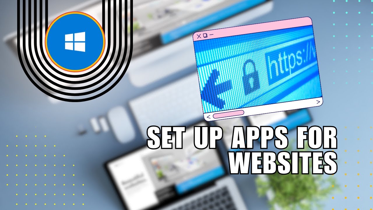 How to Set Up Apps for Websites on Windows 11 - YouTube