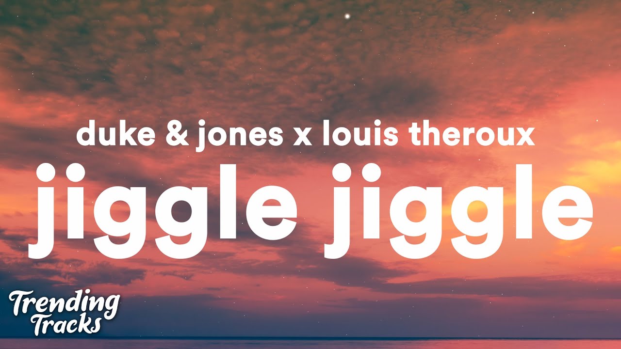 Duke & Jones x Louis Theroux - Jiggle Jiggle (Lyrics) my money don't ...