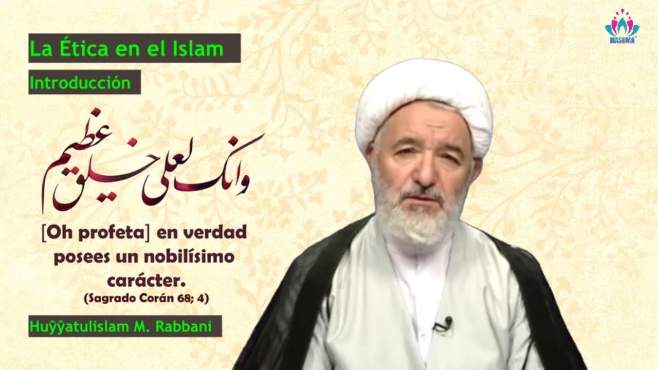La ética en el Islam (1) - Ayatollah Mohsen Rabbani - YouTube