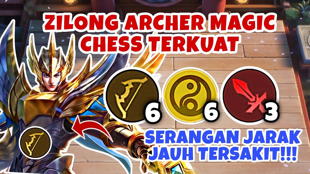 ZILONG ARCHER MAGIC CHESS TERKUAT !! SERANGAN JARAK JAUH !!COMBO 6 ...