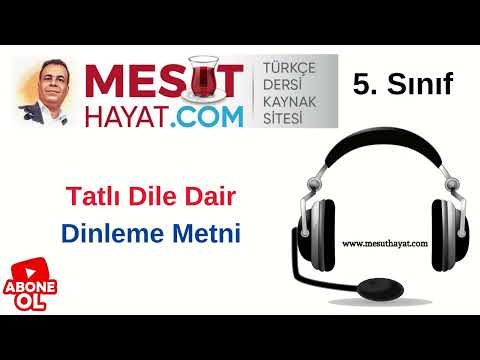 Tatlı Dile Dair Dinleme Metni - 5. Sınıf