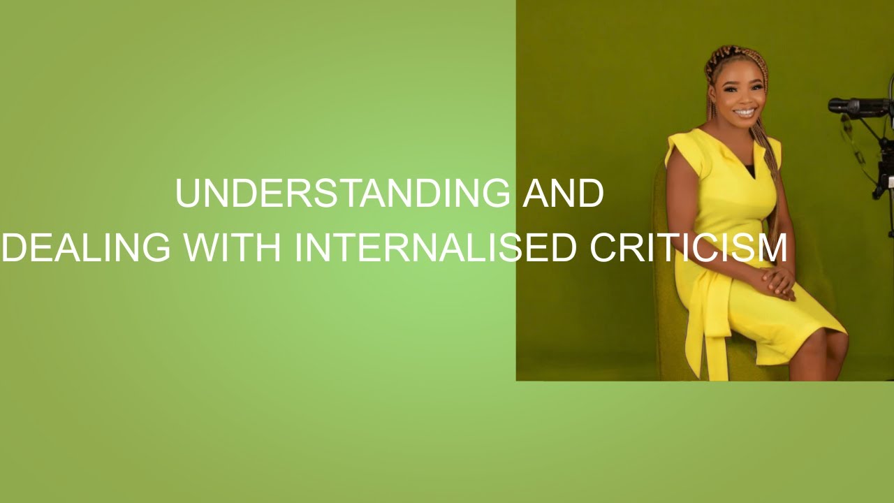Understanding and dealing with internalized criticism - YouTube