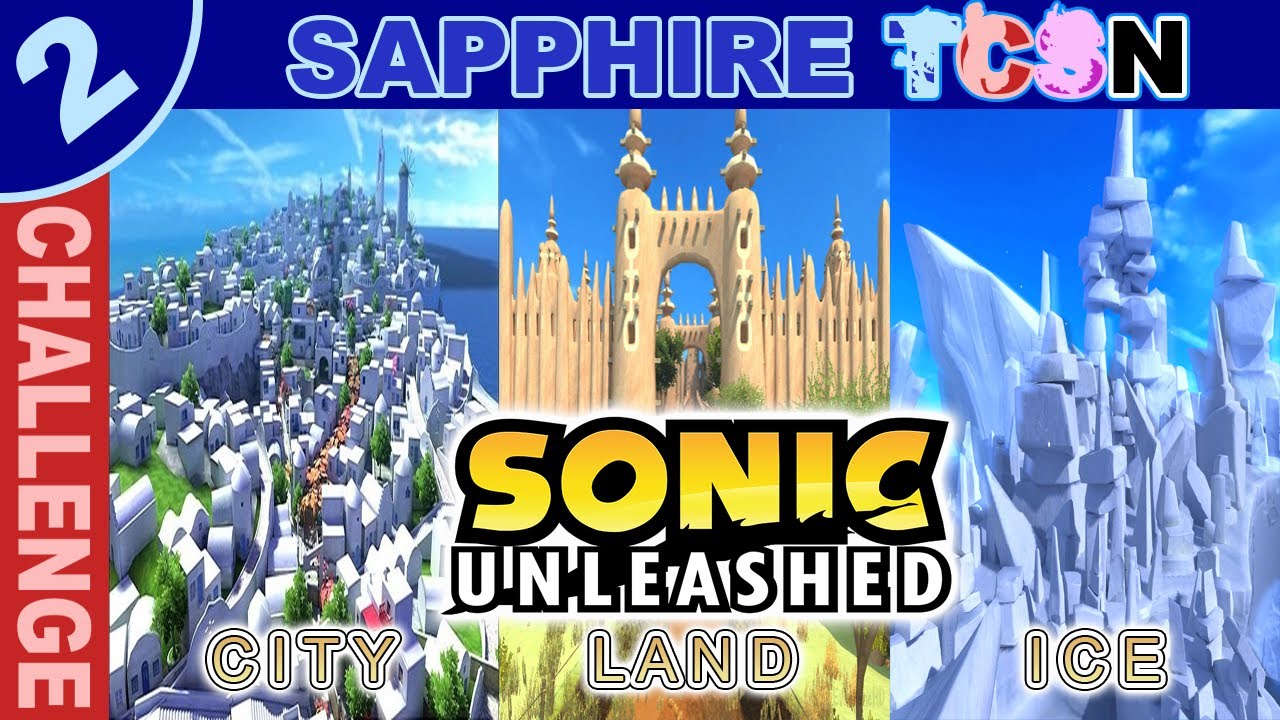 Sonic Unleashed: City, Land, & Ice〖 Sapphire TCSN 〗 - YouTube