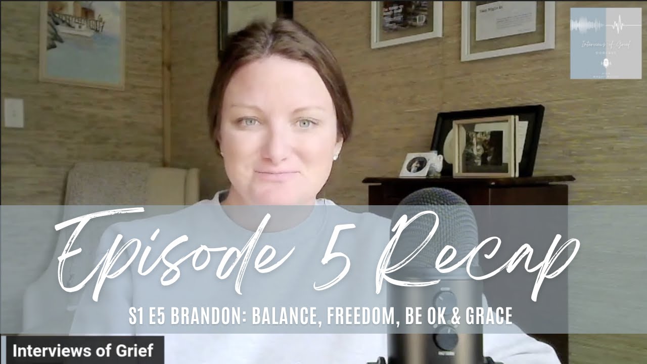 Episode 5 Recap - Brandon - Interviews of Grief - YouTube