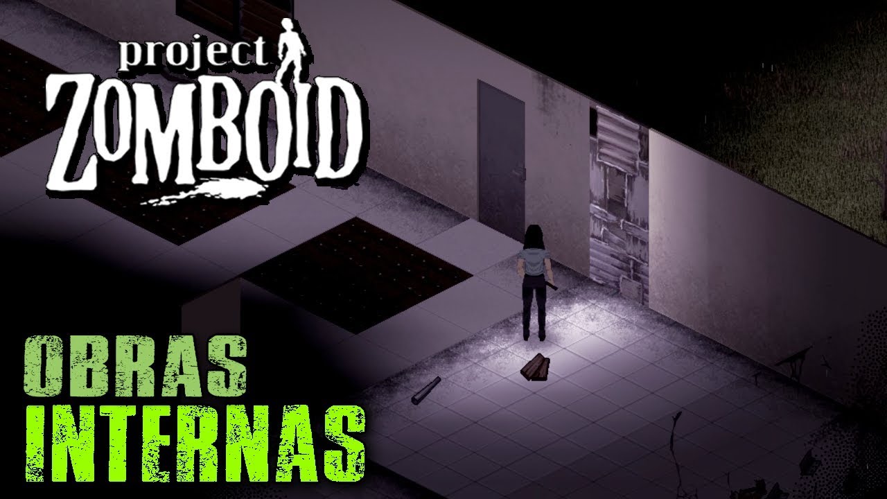 PROJECT ZOMBOID [Build 40.35] - #40 "Obras internas" - Gameplay Español ...
