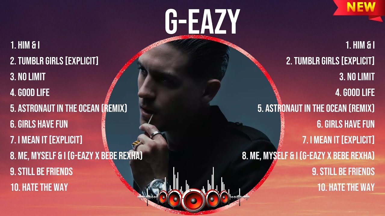 G-Eazy The Best Music Of All Time ️ Full Album ️ Top 10 Hits Collection ...