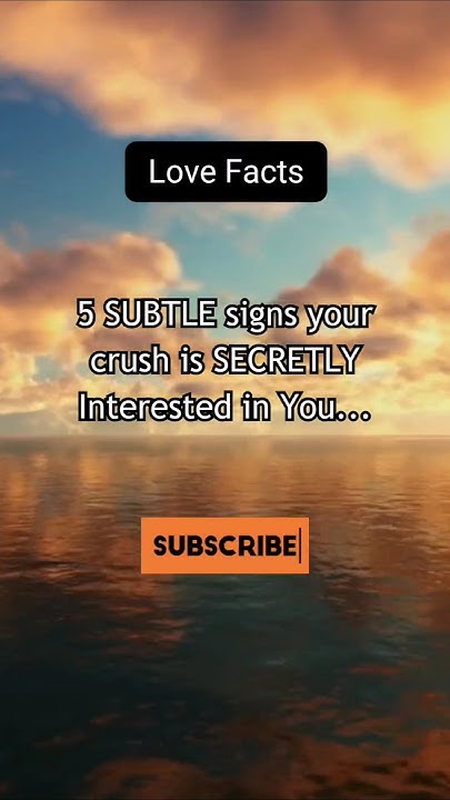 5 subtle signs that your crush secretly likes you. #shorts #crush #love #pyschologyfacts #facts ...