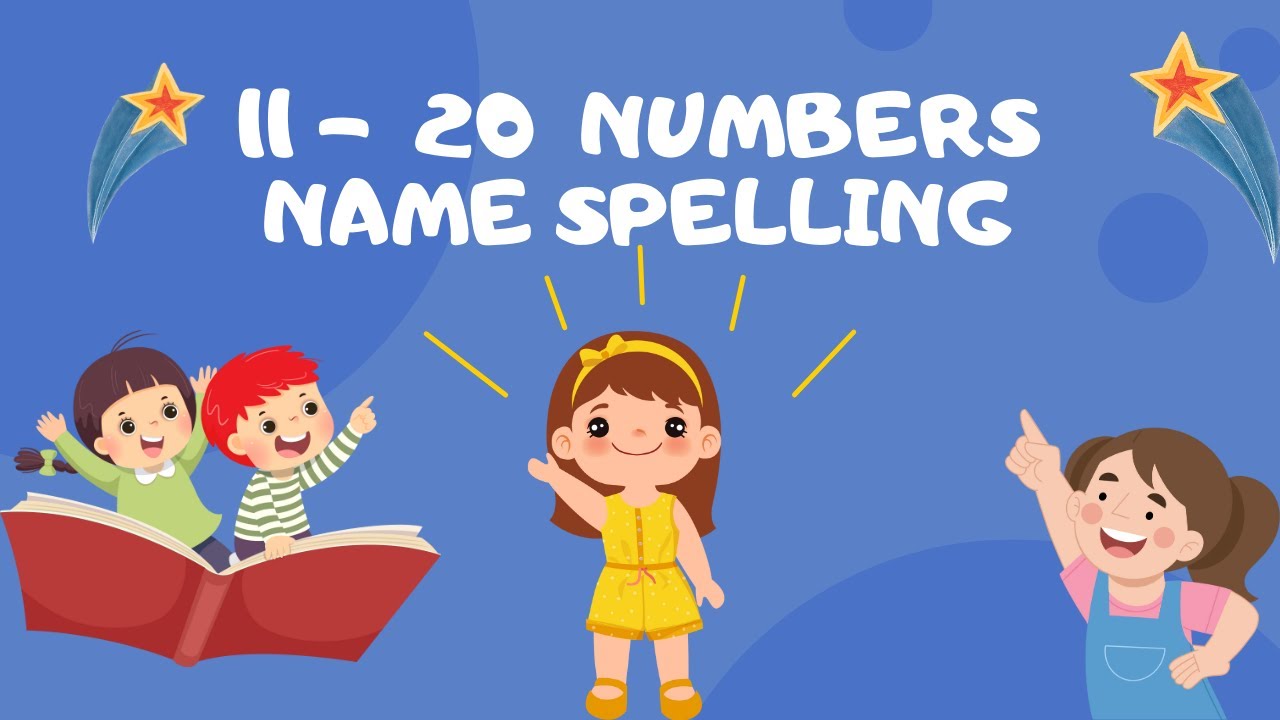 ELEVEN TO TWENTY NUMBERS NAME WITH SPELLING RHYMES - YouTube