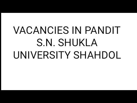 VACANCIES IN PANDIT S.N. SHUKLA UNIVERSITY SHAHDOL M.P 2024 - YouTube