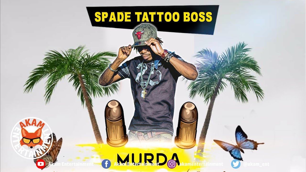 Spade Tattoo Boss - Murda A Bwoy [Lifestyle Riddim] May 2019 - YouTube