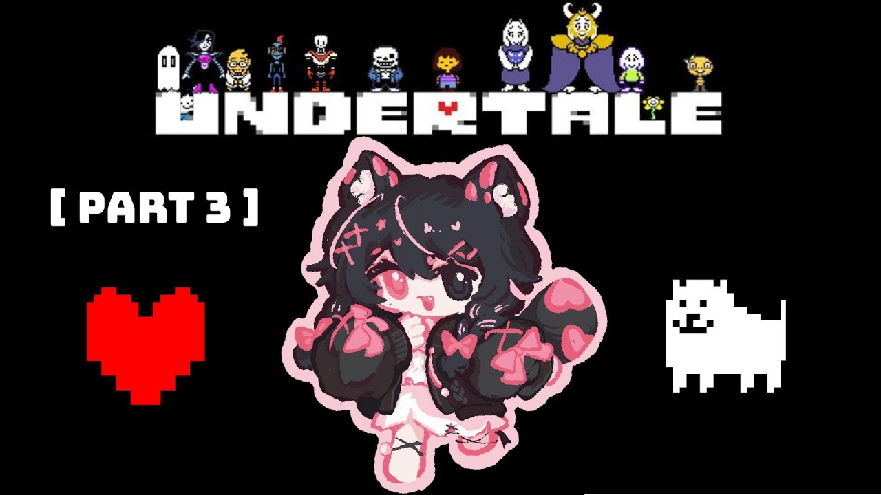 【Undertale】Part 3 | Mari Ameira - YouTube
