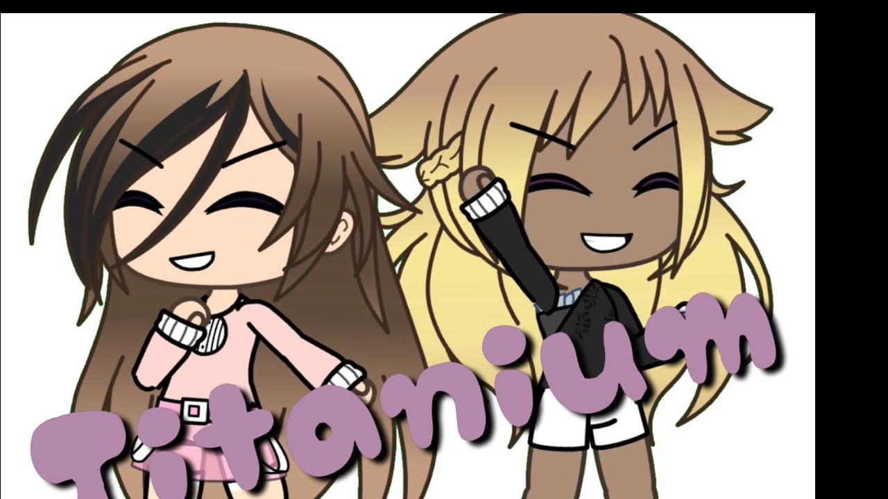 Titanium || Gacha life music video || GLMV - YouTube
