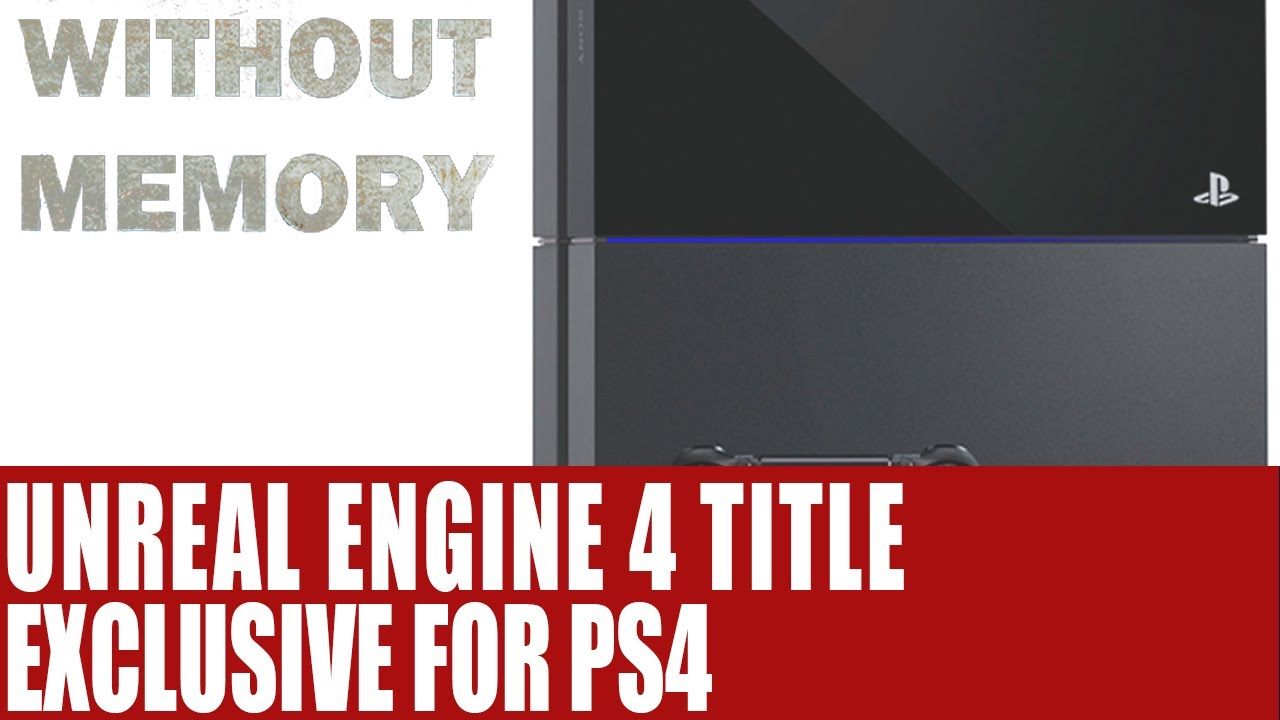 PS4 News - New Unreal Engine 4 Title Without Memory Announced As ...