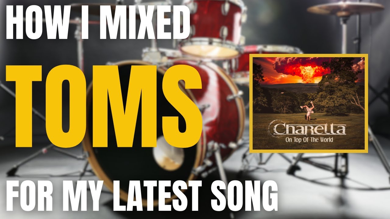 How I MIXED TOMS for My Latest Song | PRO MIXING TUTORIAL for Home ...