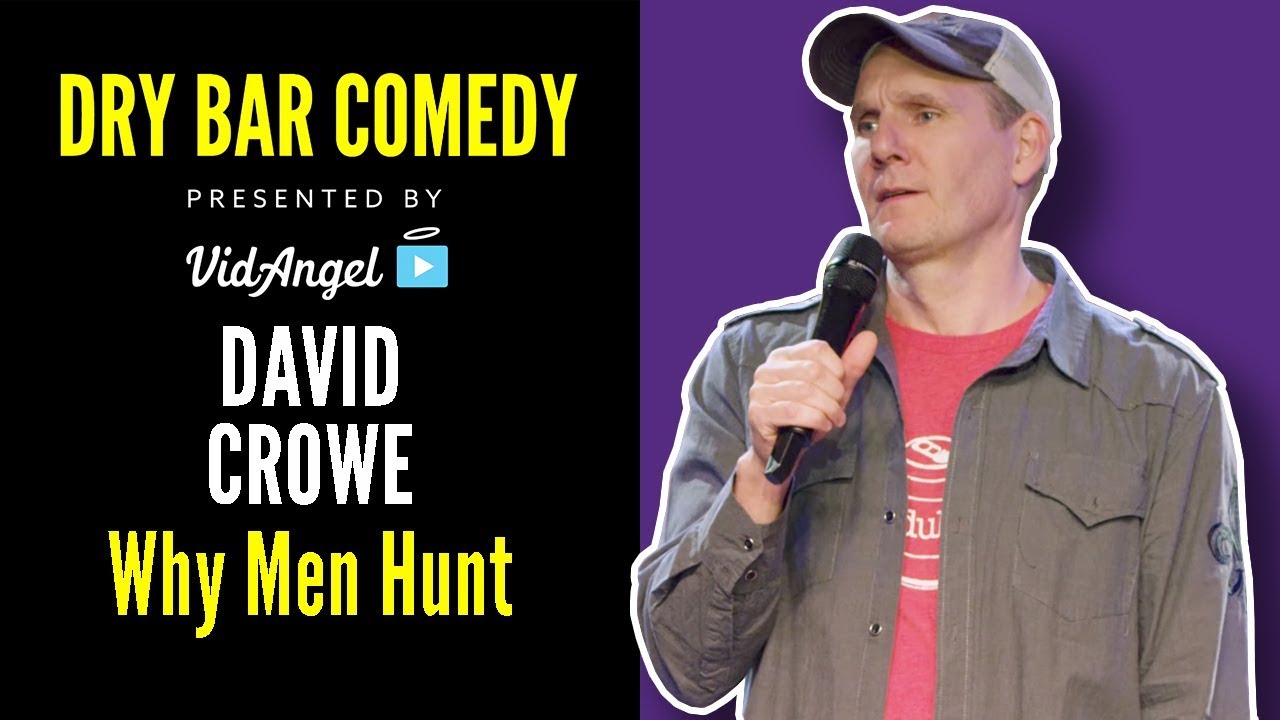 Why Men Hunt | David Crowe | White Bread | Dry Bar Comedy - YouTube