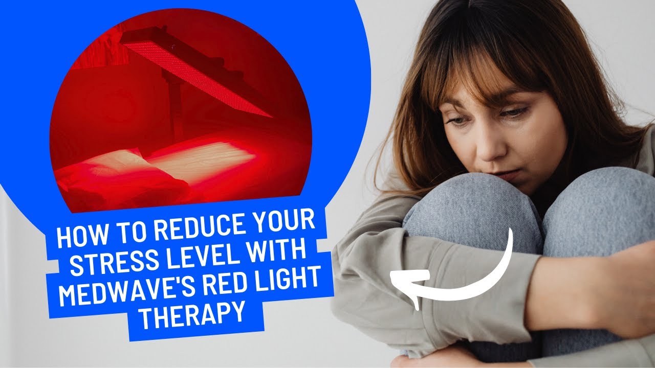 How to Reduce Your Stress Level With Medwave's Red Light Therapy - YouTube