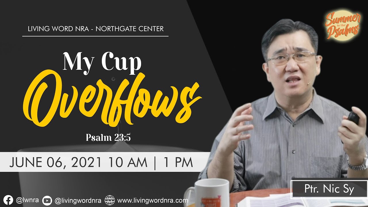 My Cup Overflows Sermon | Ptr Nic Sy - YouTube