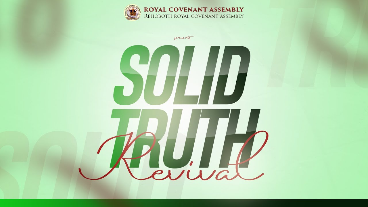SOLID TRUTH | 12TH DECEMBER 2024 | ROYAL COVENANT ASSEMBLY - YouTube