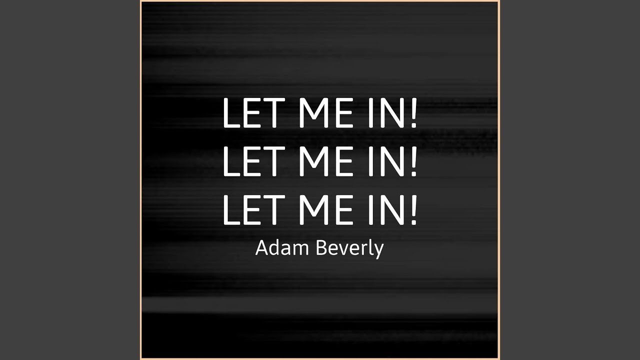 Let Me In - YouTube