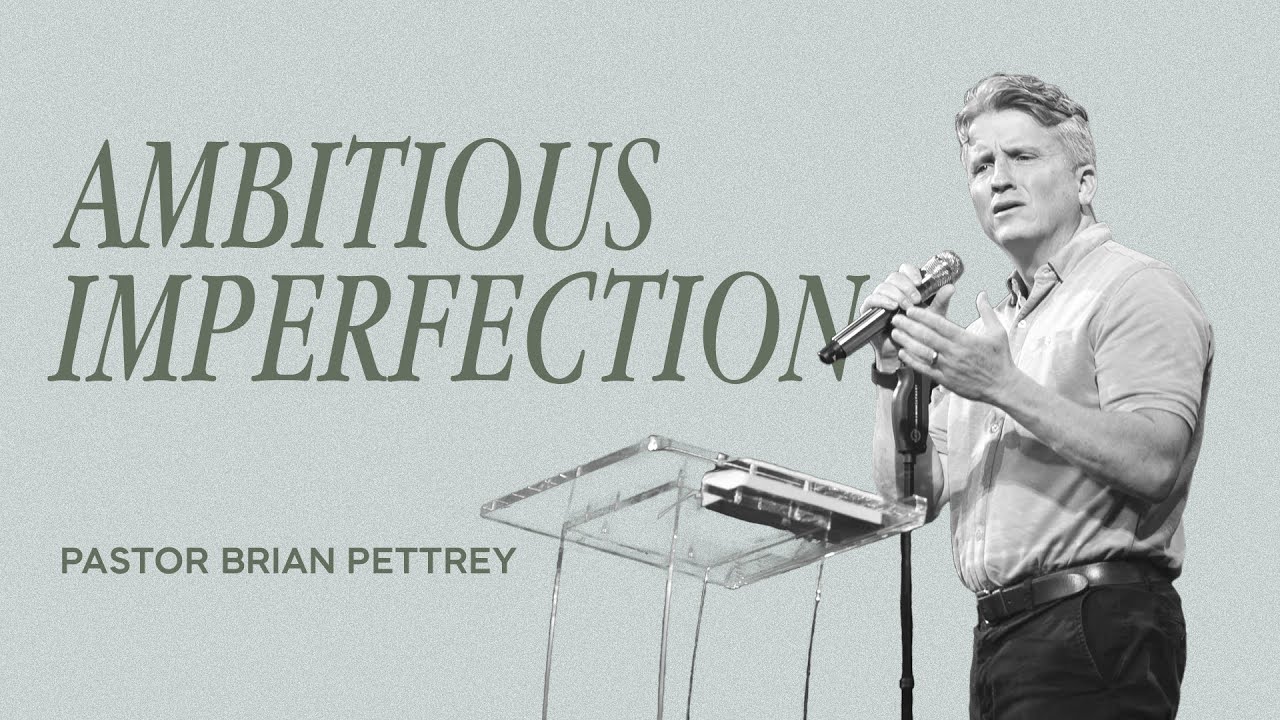 Ambition Imperfection | Pastor Brian Pettrey | The Brooklyn Tabernacle ...