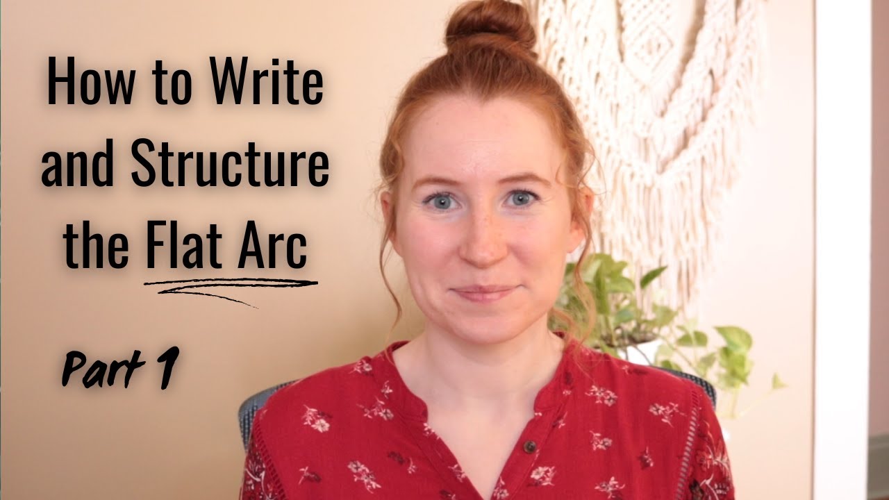 Flat Arc Story Structure Part 1 - YouTube