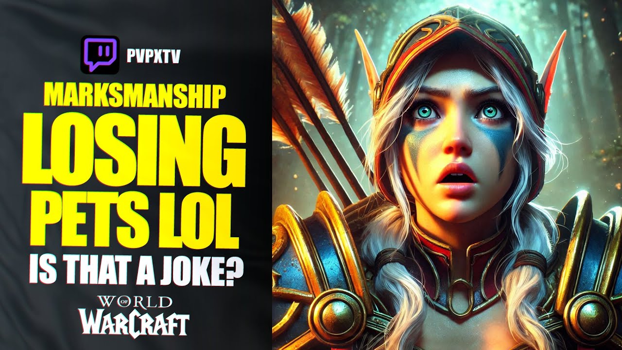 So Marksmanship Is Losing Pets LOL Is That A Joke WoW TWW 11 1 so-marksmanship-is-losing-pets-lol-is-that-a-joke-wow-tww-11-1