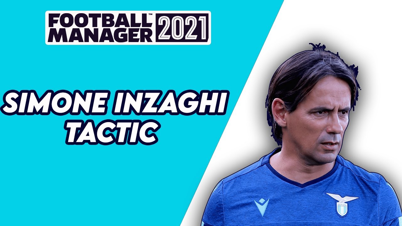 Recreate Simone Inzaghi Tactics in Football Manager 2021 ( FM 21 ...