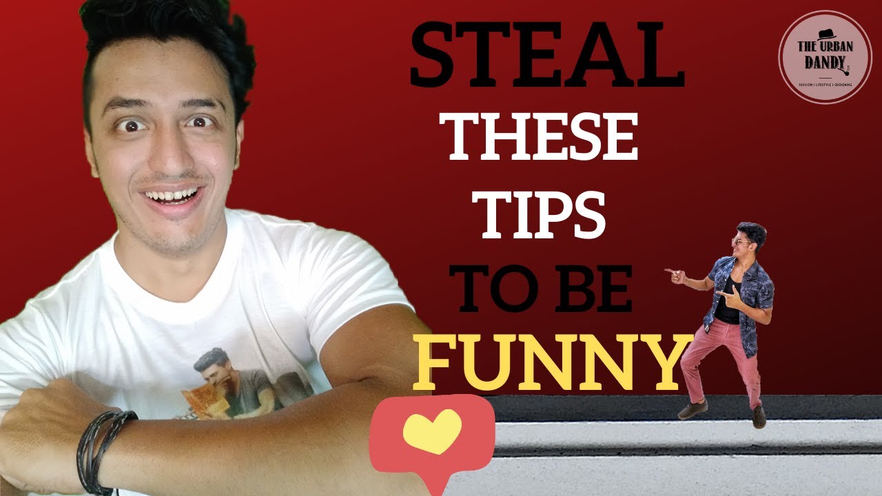 HOW to be the FUNNY Guy - TIPS to be FUNNIER - HOW to make WOMEN LAUGH ...