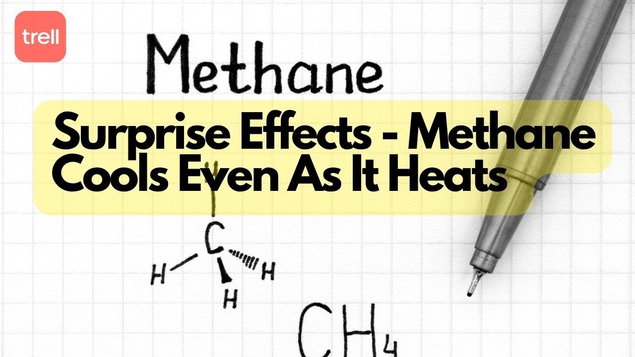 Surprise Effects - Methane Cools Even As It Heats #methane #youtube # ...