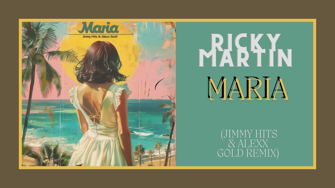RICKY MARTIN - MARIA (JIMMY HITS & ALEXX GOLD REMIX) - YouTube