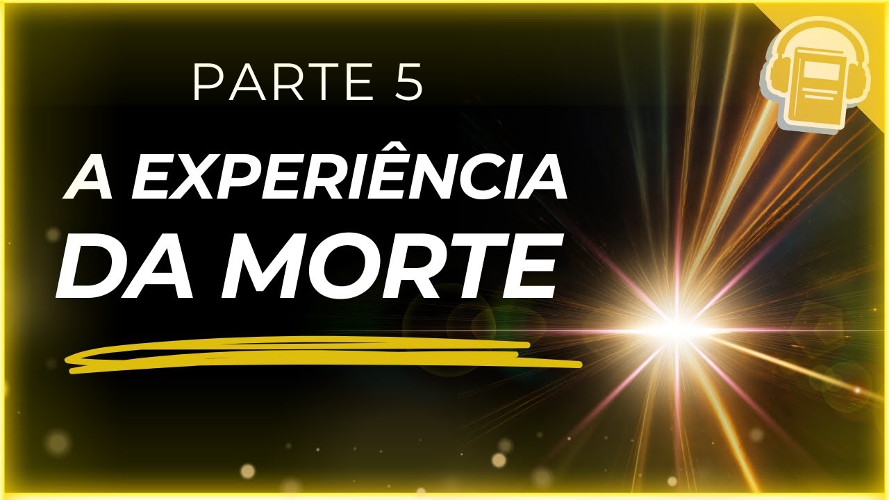 SETH FALA - A ETERNA VALIDADE DA ALMA | AUDIOBOOK (PARTE 5) - YouTube