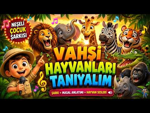 🦁 Çocuklar İçin Vahşi Hayvanları Tanıyalım Şarkısı - Hayvan Sesleri İle Eğlenceli Eğitici Şarkı