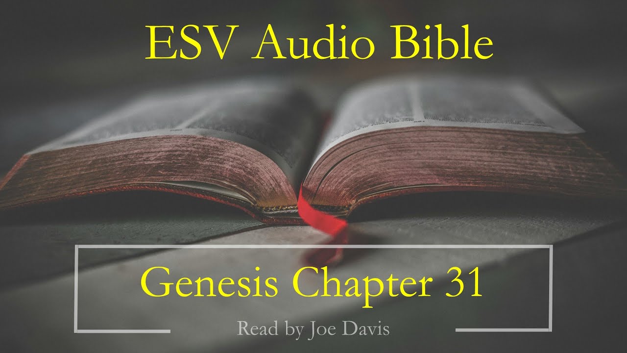 ESV Audio Bible | Genesis Chapter 31 | Read by Joe Davis. - YouTube